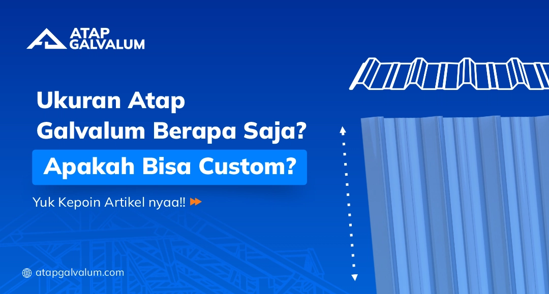 Ukuran Atap Galvalum Berapa Saja? Apakah Bisa Custom? - Atap Galvalum
