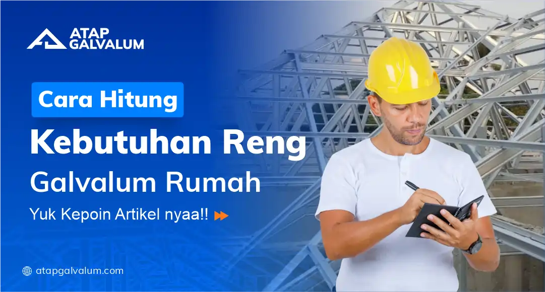 Cara Hitung Kebutuhan Reng Galvalum Rumah - Atap Galvalum