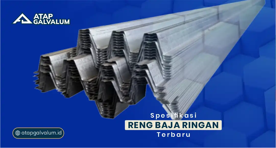 Spesifikasi Reng Baja Ringan Terbaru - Atap Galvalum