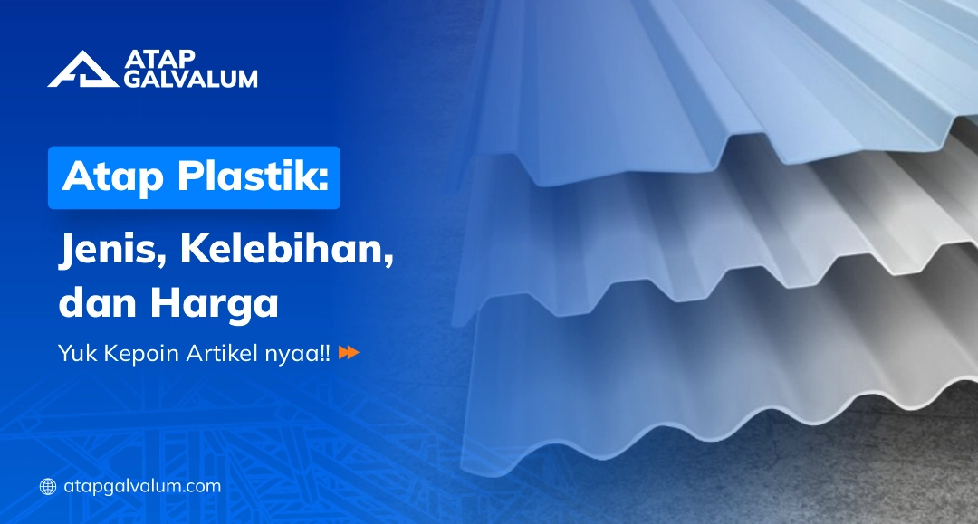 Atap Plastik: Jenis, Kelebihan, dan Harga - Atap Galvalum
