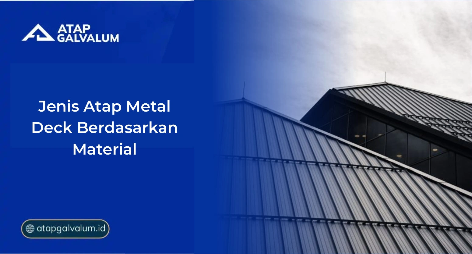 Mengenal Jenis Atap Metal Deck untuk Bangunan Bertingkat - Atap Galvalum